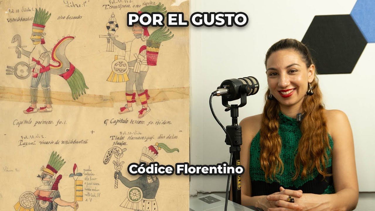 Códice Florentino: la enciclopedia azteca | Capítulo 16 | Por el gusto ...