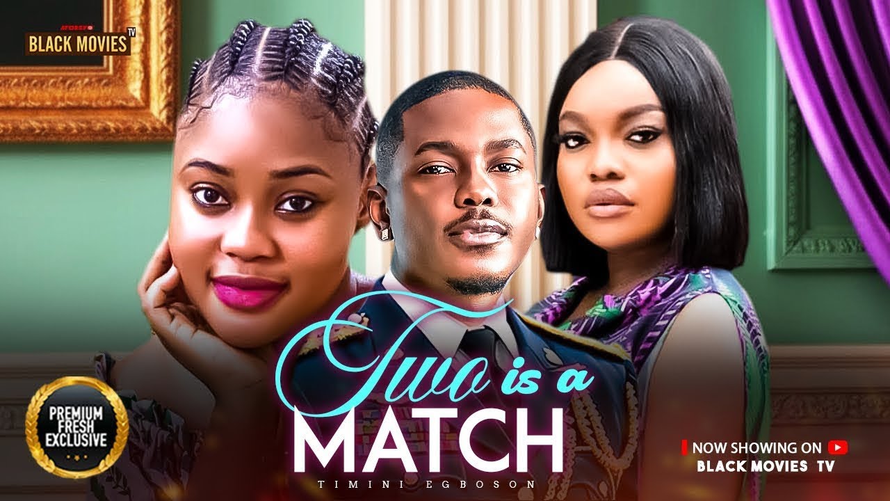 TWO IS A MATCH (CHIOMA NWAOHA, TIMINI EGBUSON ) Latest Nigerian Movie ...
