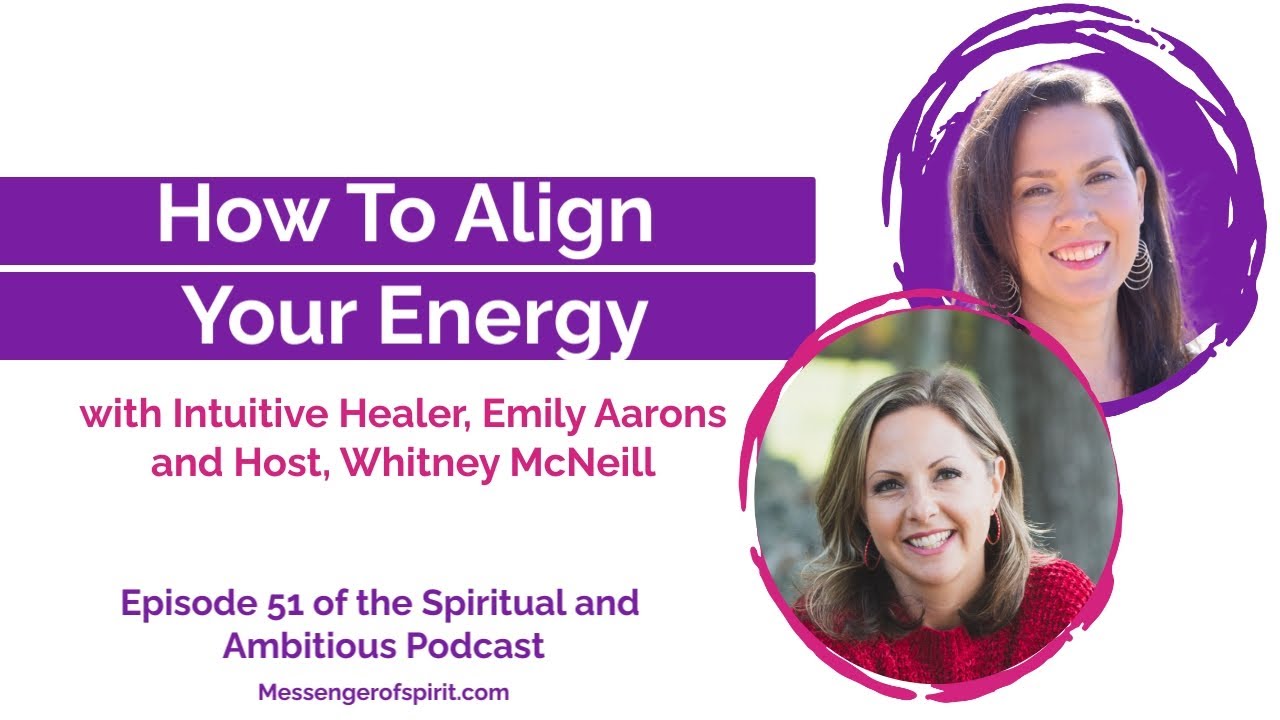 How To Align Your Energy with Emily Aarons and Whitney McNeill - YouTube