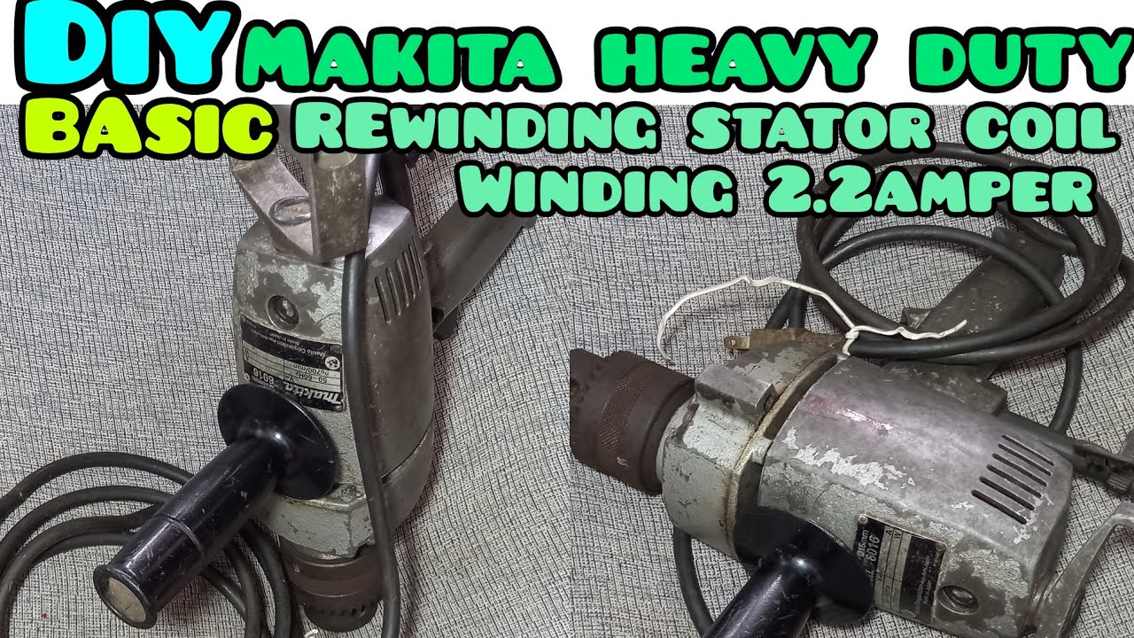[DIY] makita heavy duty basic rewinding stator coil winding 2.2amper ...