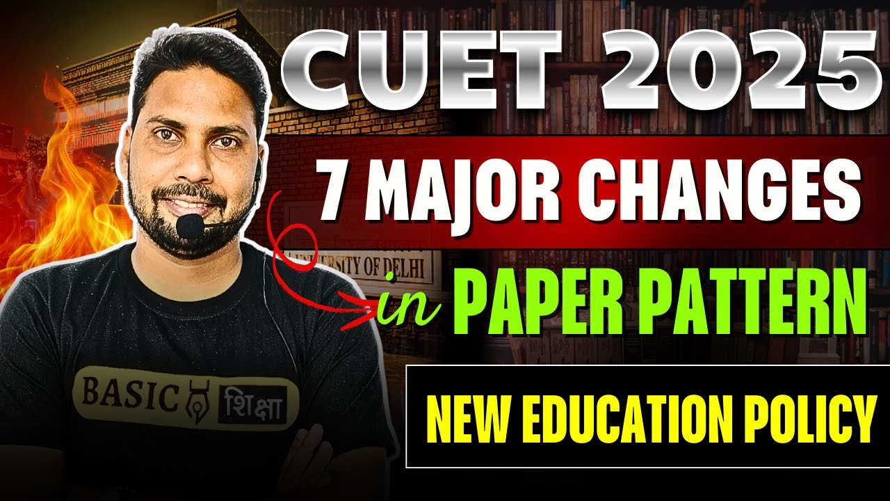 7 Major Changes in CUET 2025 Paper Pattern || CUET 2025 New Exam ...