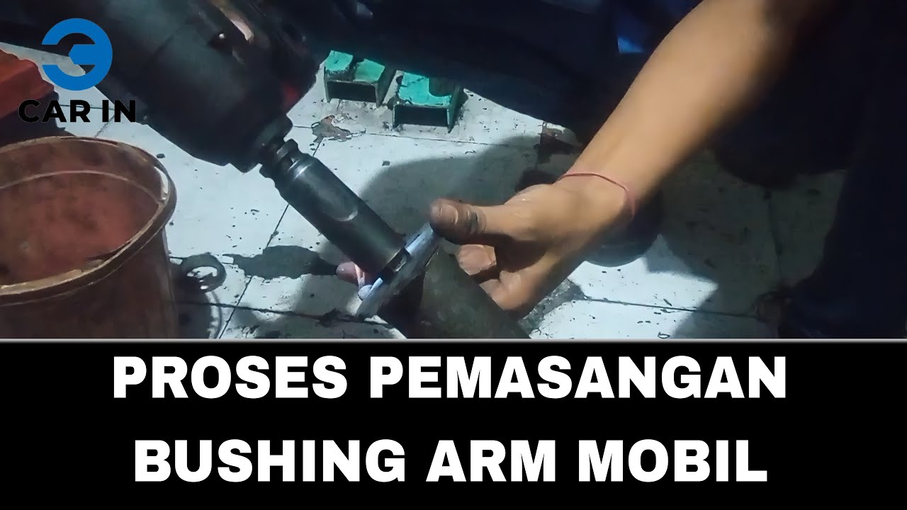 TUTORIAL/CARA MEMASANG BUSHING ARM MOBIL - YouTube