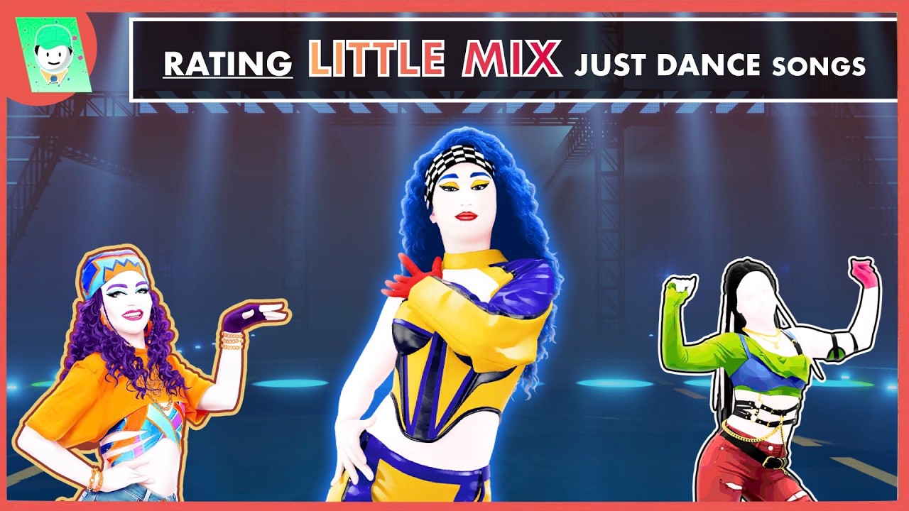 RATING LITTLE MIX SONGS IN JUST DANCE - Sweet Melody, Wasabi, Woman ...