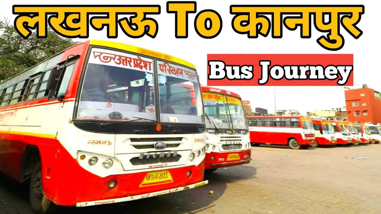 Lucknow To Kanpur Bus Journey |Charbagh bus Stand |Kanpur Jhakarkati ...