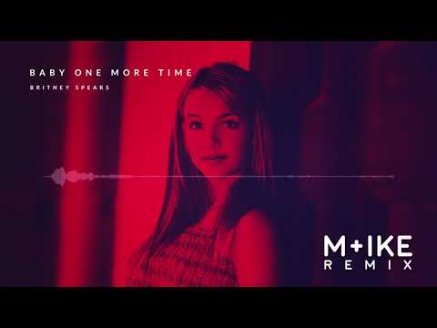 Britney Spears - Baby One More Time (M+ike Remix)