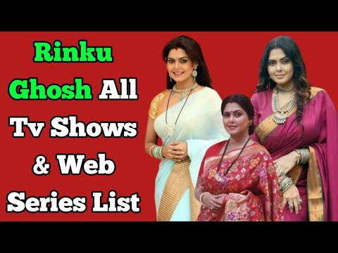 Rinku Ghosh All Tv Serials List || All Web Series List || Anokha ...