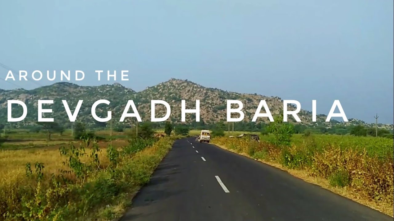 Visit Around Devgadh Baria - YouTube