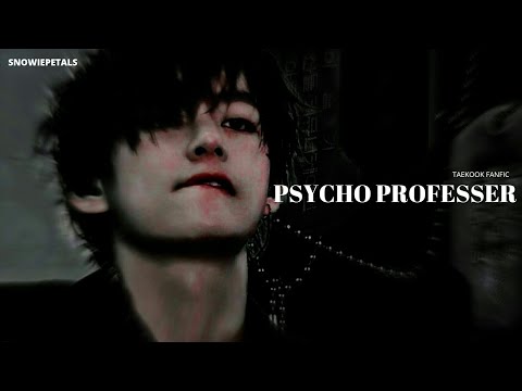 ||Psycho professer |Taekook one-shot