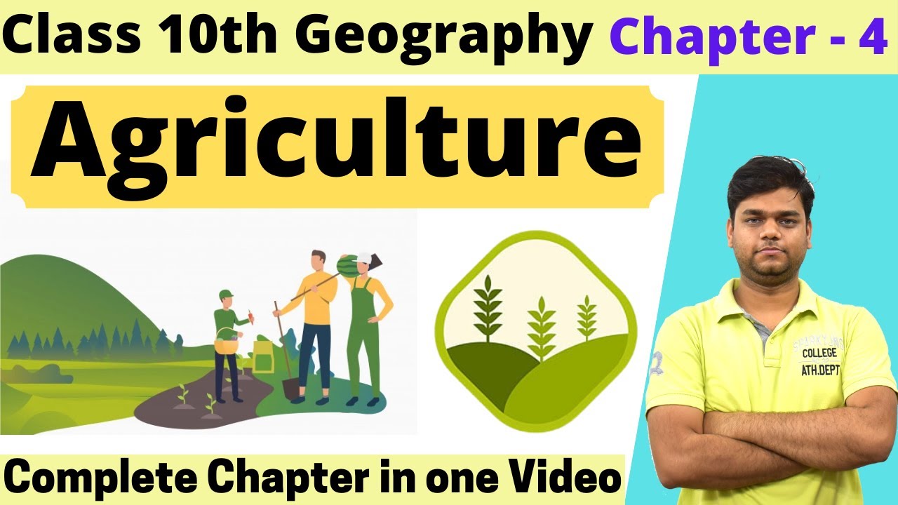 Class 10 Geography Chapter 4 Agriculture [Complete Chapter] - YouTube
