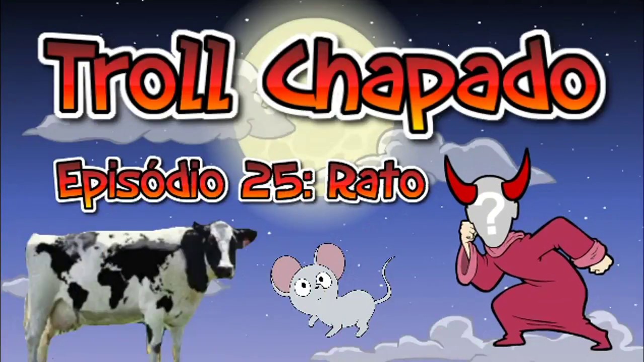 Troll Chapado Episódio 25 - YouTube