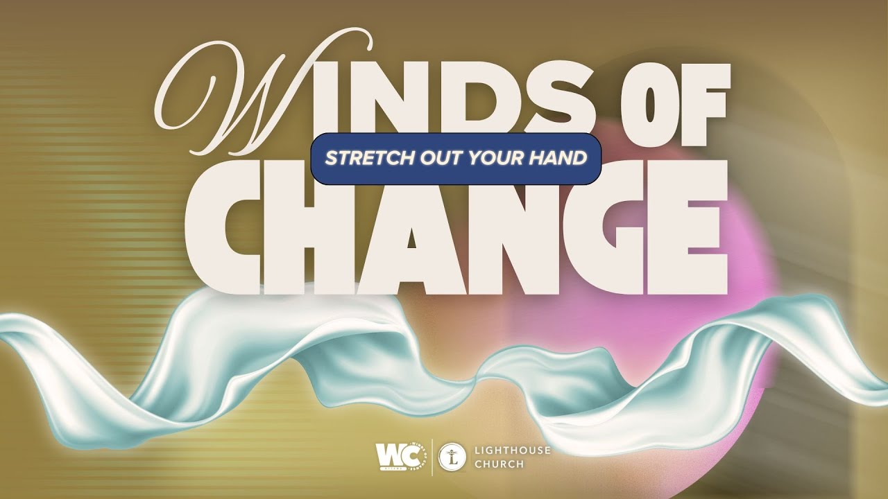 Stretch Out Your Hand || Winds of Change - YouTube