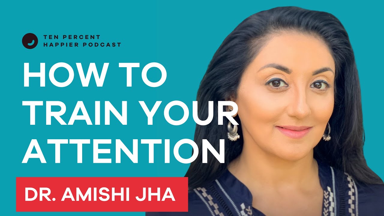 The Science of Training Your Attention | Dr. Amishi Jha | Podcast ...