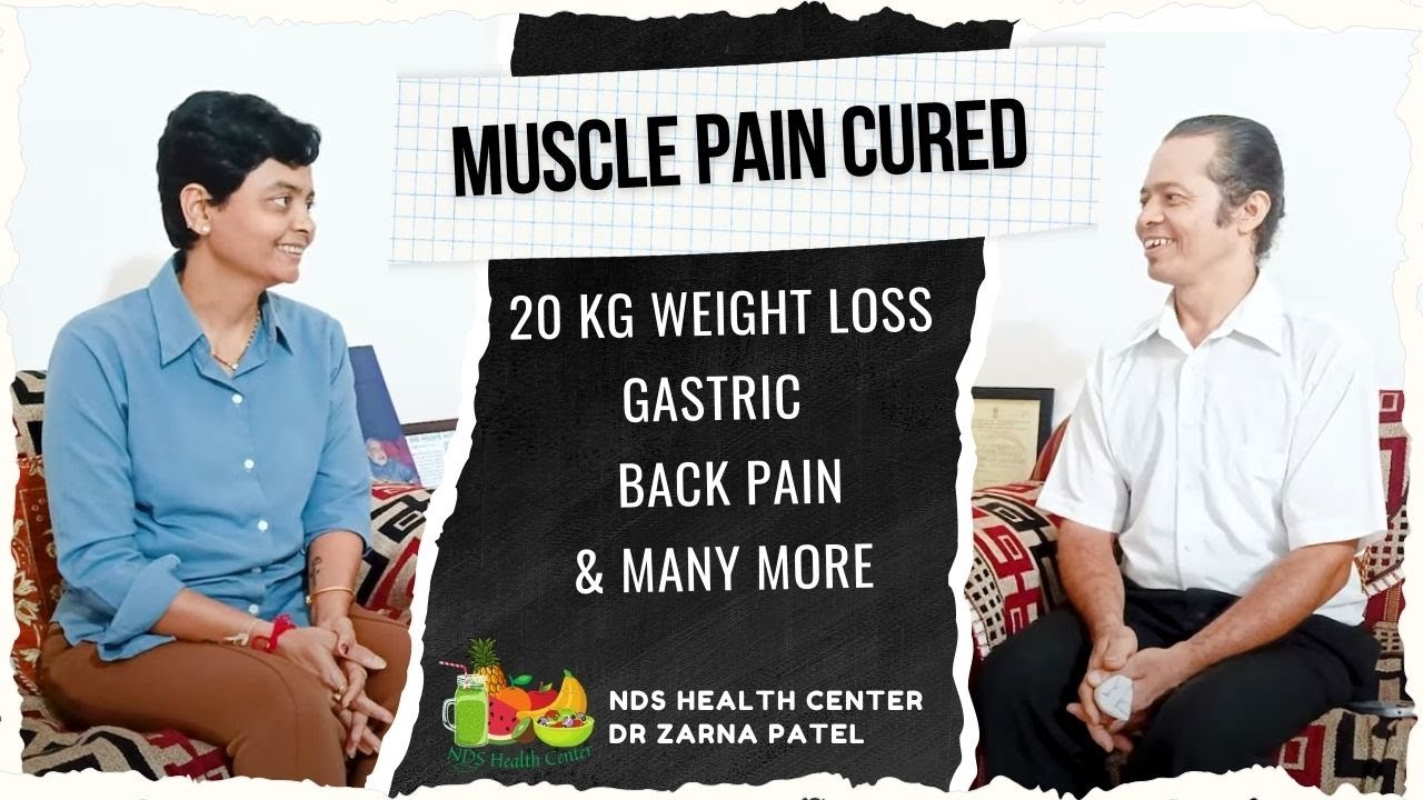 Muscle Pain | Gastric | Back Pain | 20 kg weight loss | Dr. Zarna Patel ...