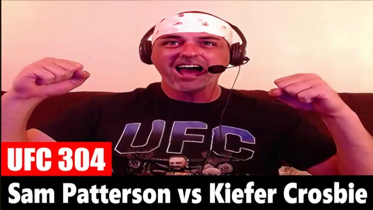 UFC 304: Sam Patterson vs Kiefer Crosbie LIVE REACTION - YouTube