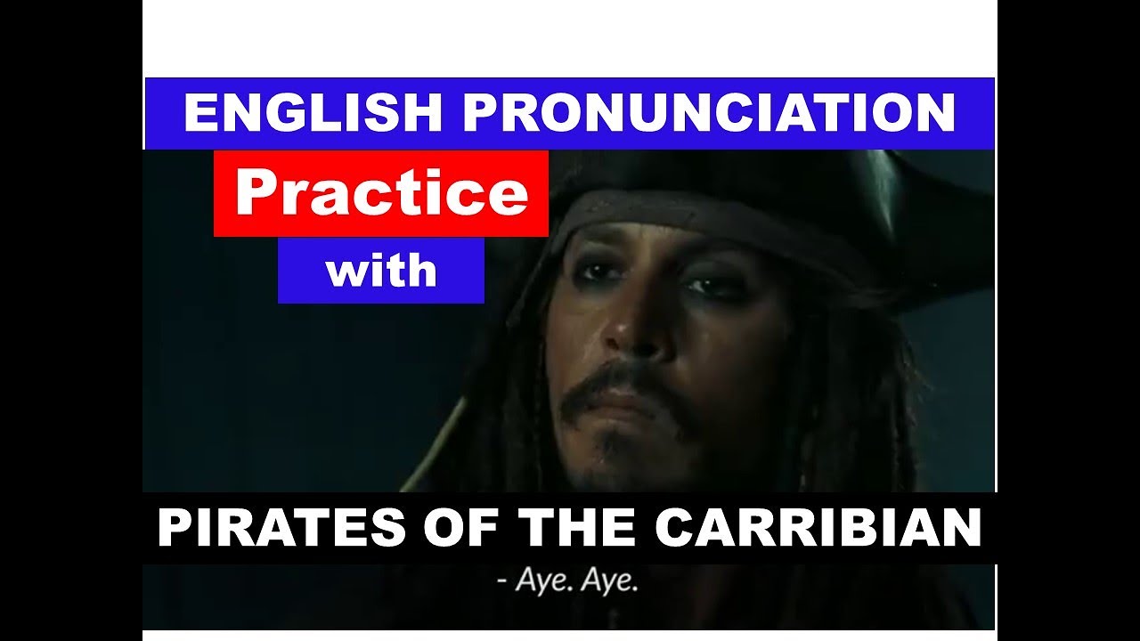 Practice to Speak English Pronunciation with Pirates of the Carribbean ...