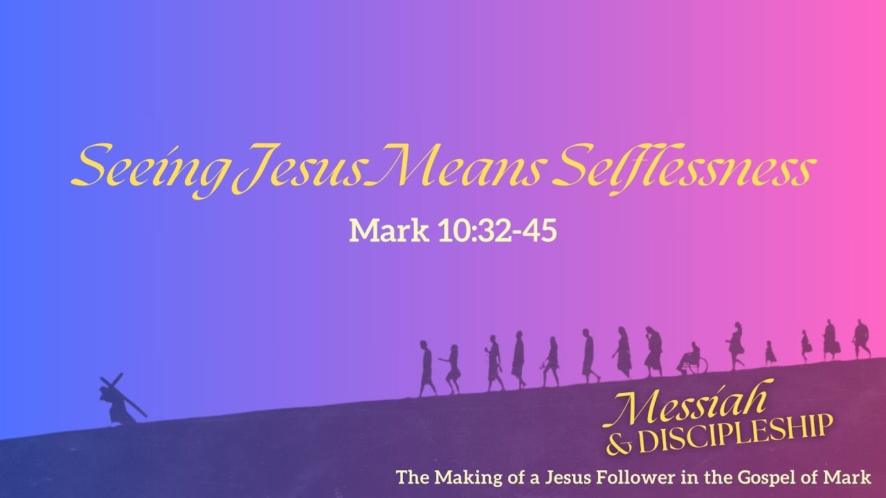 Seeing Jesus Means Selflessness - March 16, 2025 - YouTube