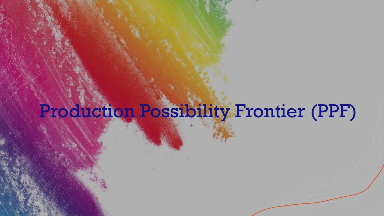 Production Possibility Frontier (PPF) || Microeconomics - YouTube