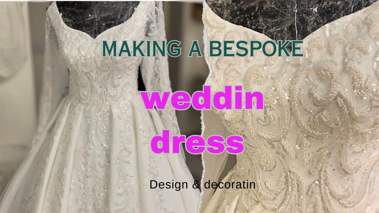 making wedding dress/making wedding dresses that only perofessional ...