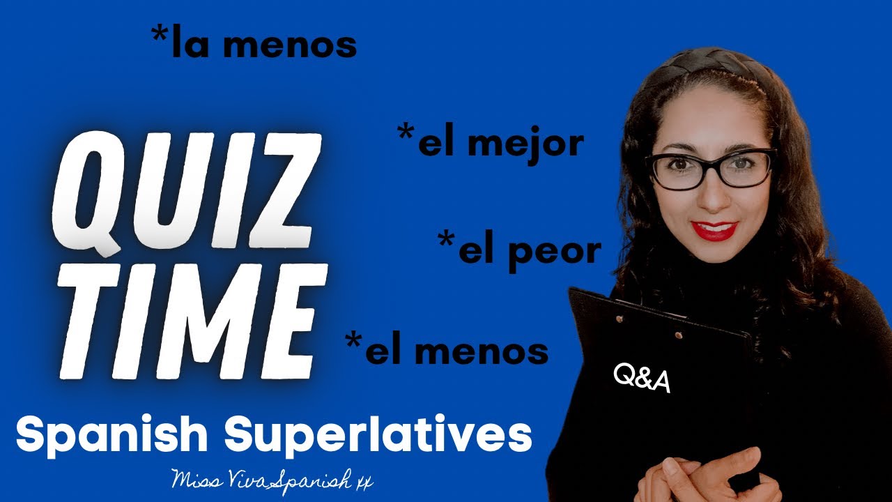 Superlatives in Spanish | Spanish Vocabulary Quiz | Comparisons in ...