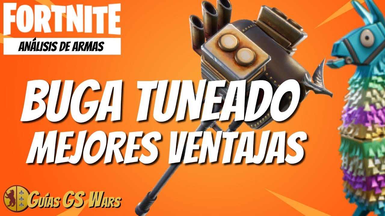 Mejores Ventajas BUGA TUNEADO | FORTNITE GUÍA ARMAS Llamas 2º ...