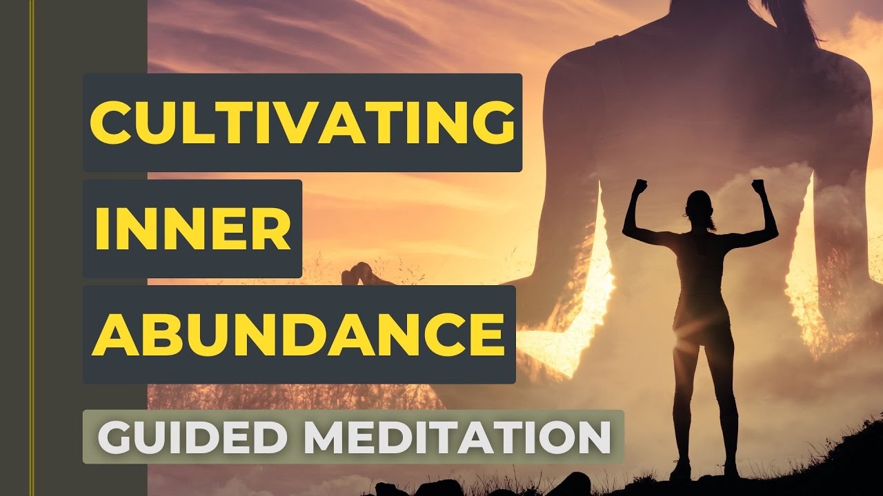Cultivating Inner Abundance (Guided Meditation) - YouTube