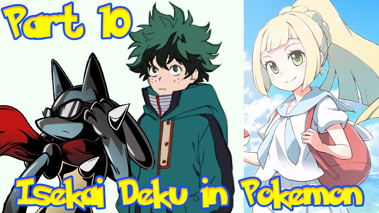 Isekai Deku in Pokemon Izuku x Lillie Part 10 MHA World Reacts and A ...