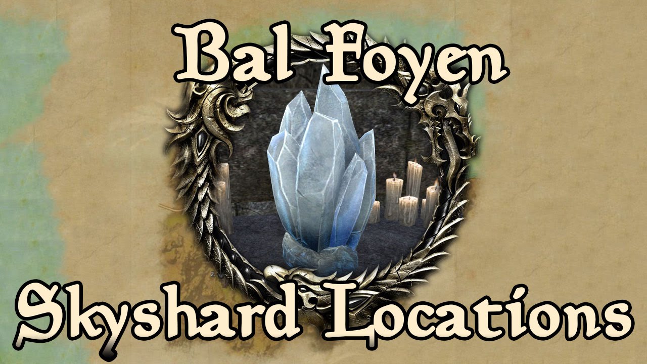 ESO: Bal Foyen All Skyshard Locations (updated for Tamriel Unlimited ...