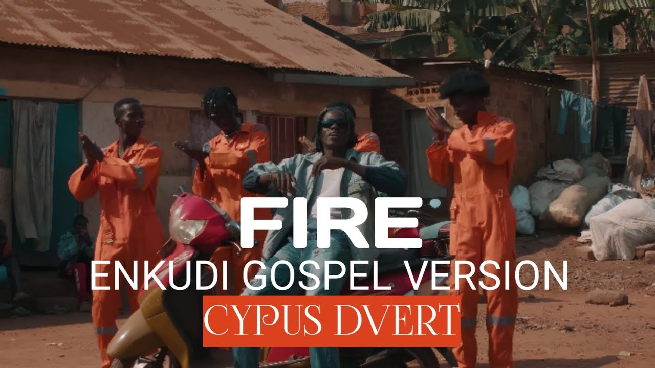 FIRE-ENKUDI GOSPEL VERSION__CYPUS DVERT(OFFICIAL MUSIC VIDEO) - YouTube