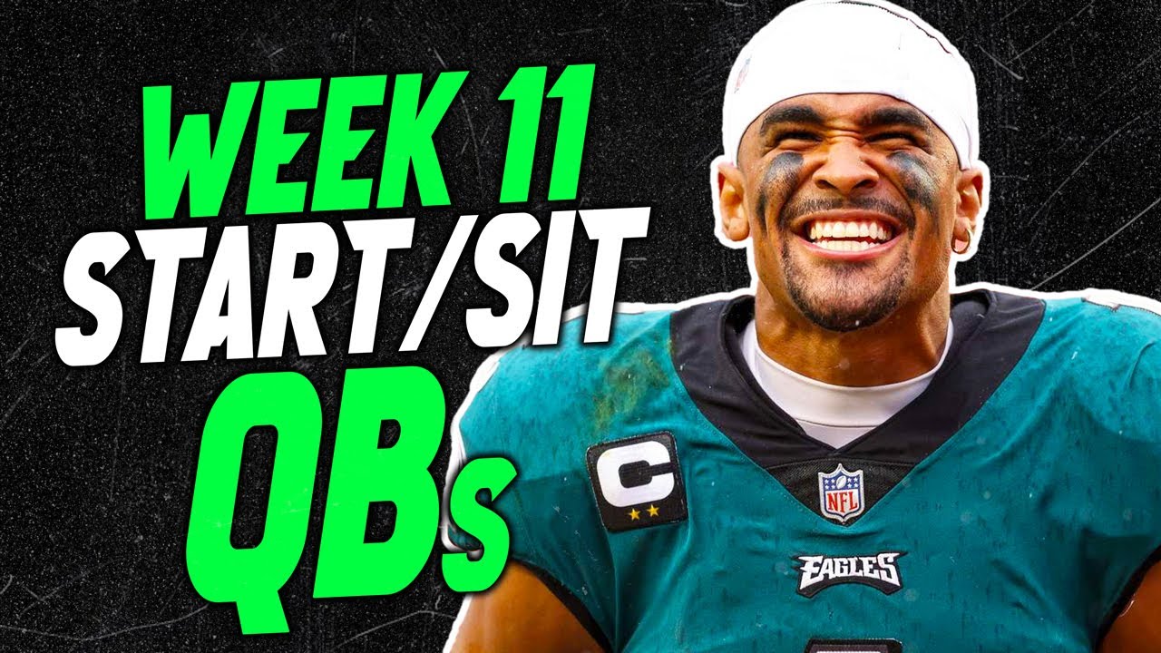 Quarterbacks You MUST START and SIT in Week 11 (Every Matchup) | 2025 ...