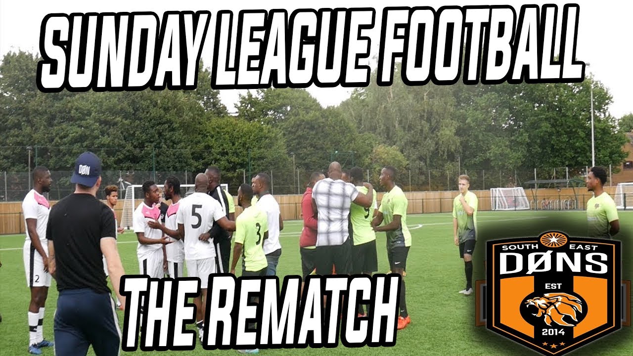 SE DONS SUNDAY LEAGUE: 'The Rematch' - Sunday league Football - YouTube