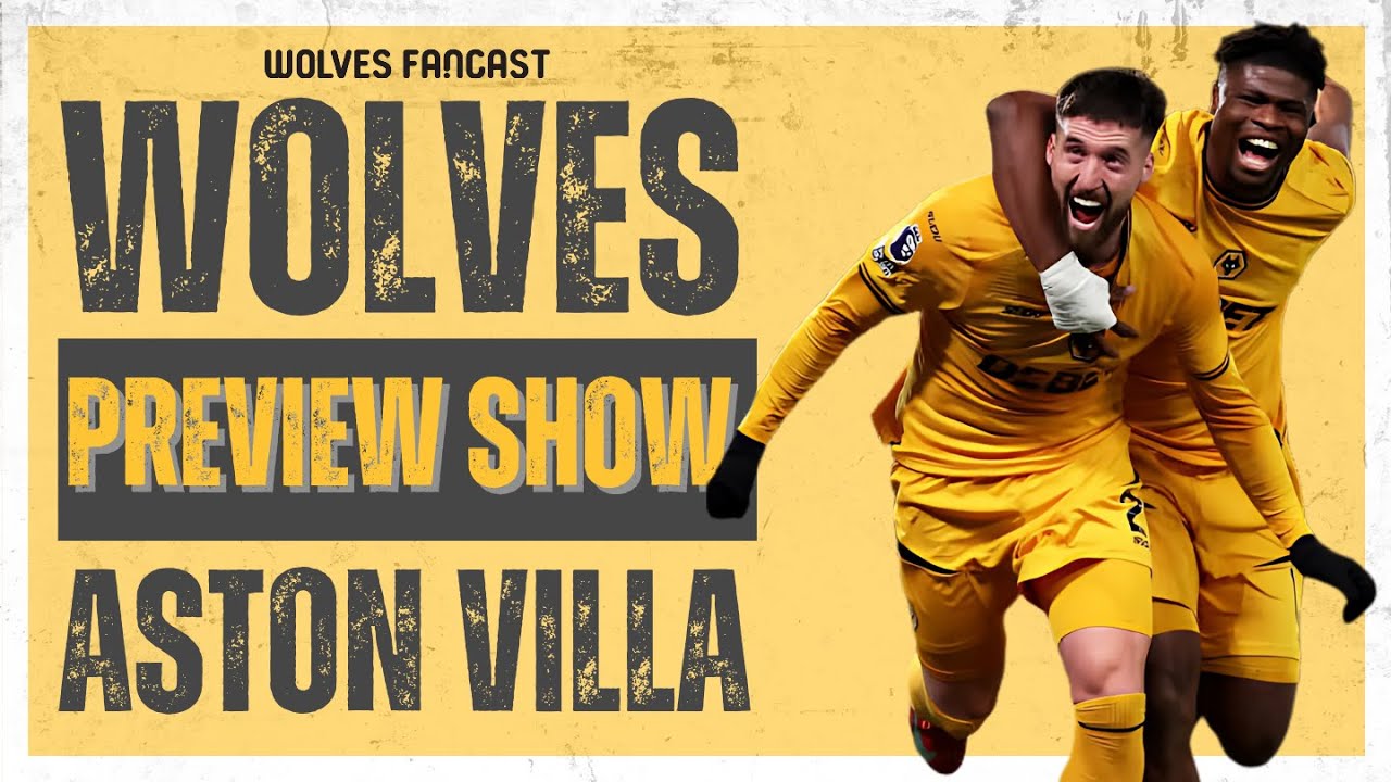 Wolves Villa Match Preview - NO 'CASH' AVAILABLE? - YouTube
