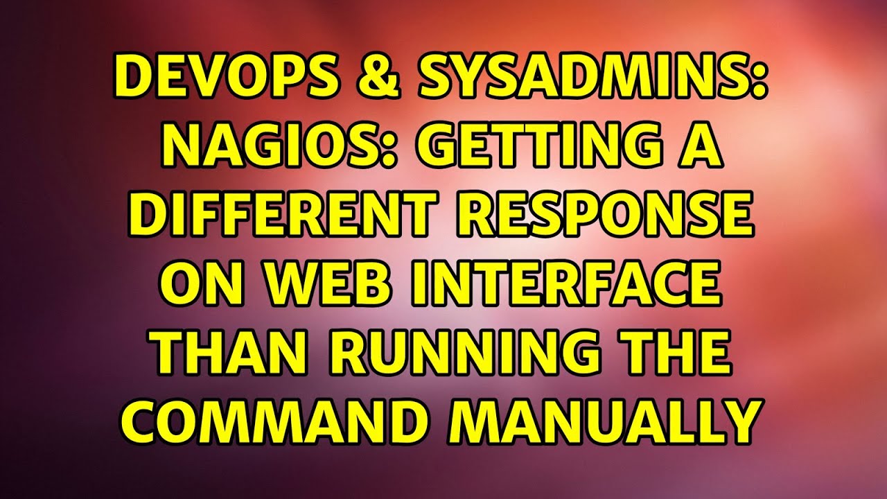 Nagios Getting A Different Response On Web Interface Than Running The Nagios Getting A Different Response On Web Interface Than Running The