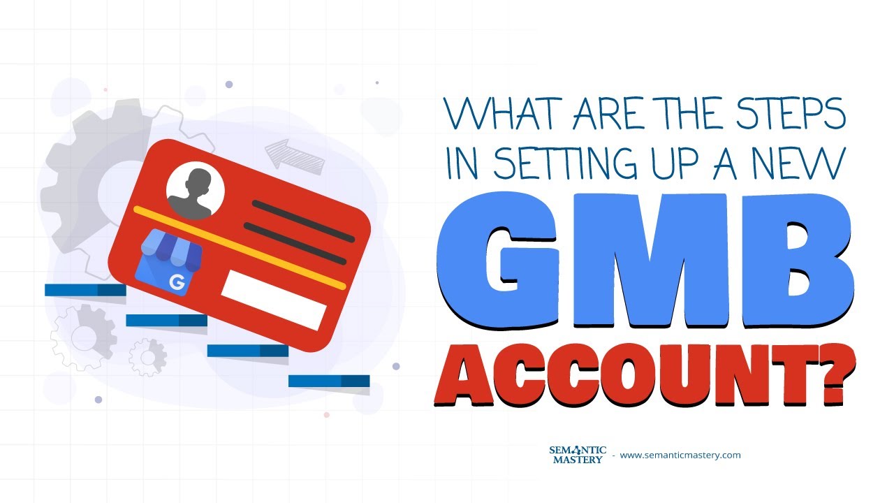 What Are The Steps In Setting Up A New GMB Account? - YouTube