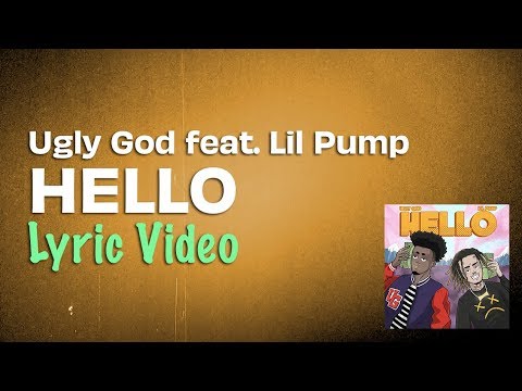 Ugly God feat. Lil Pump - Hello (Lyrics) | Lyrics On Lock