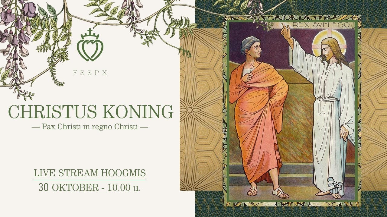 FSSPX Antwerpen - 30/10 FEEST van CHRISTUS KONING - YouTube