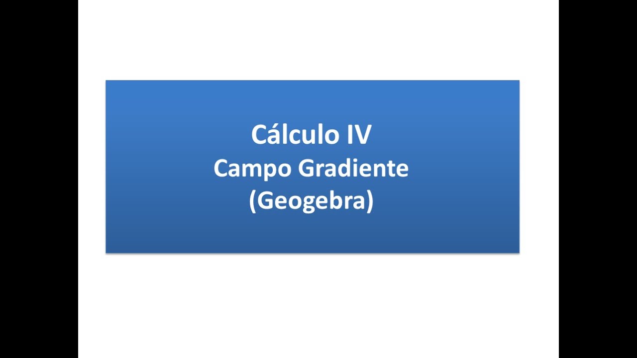 Cálculo IV: Campo Gradiente -Geogebra - YouTube