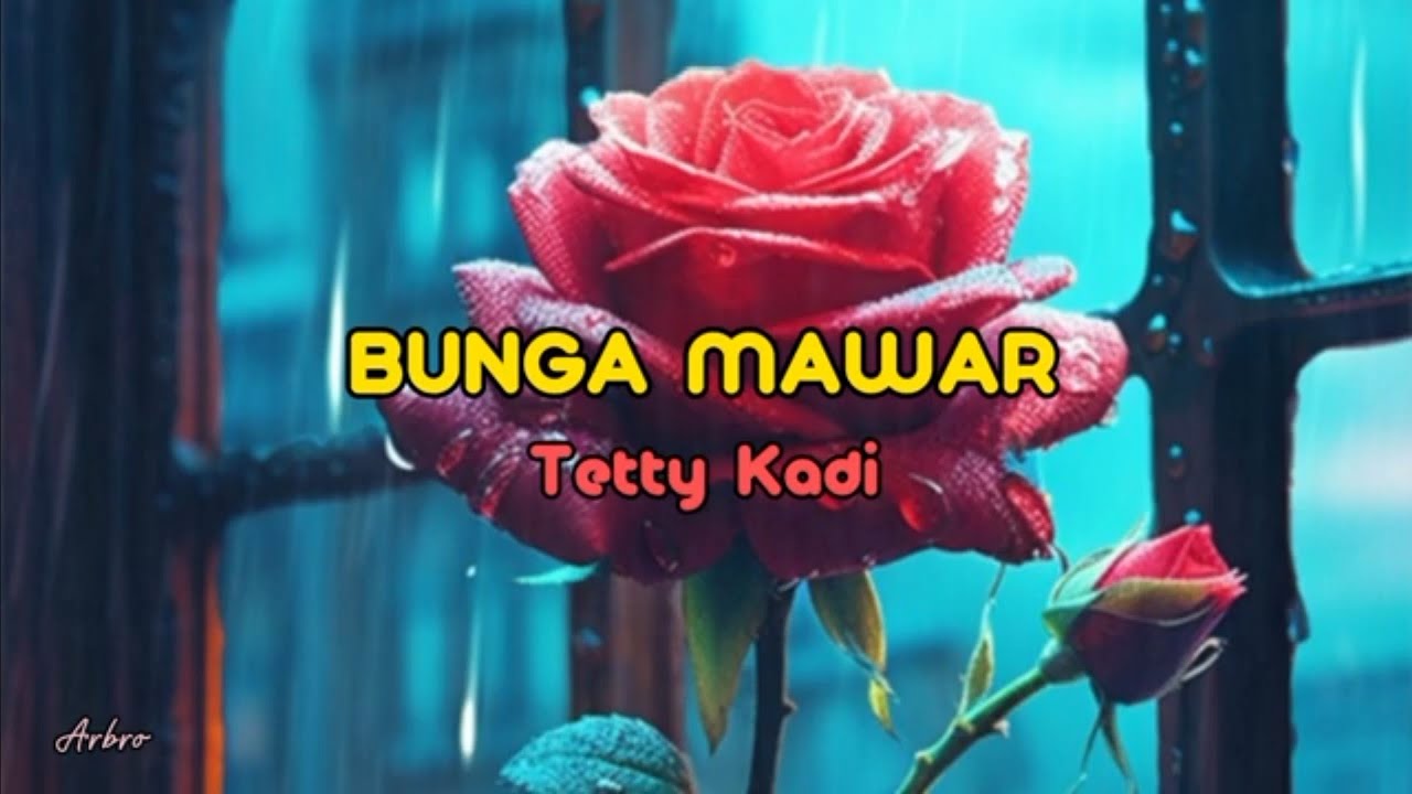 BUNGA MAWAR - Tetty Kadi (+lirik) - YouTube