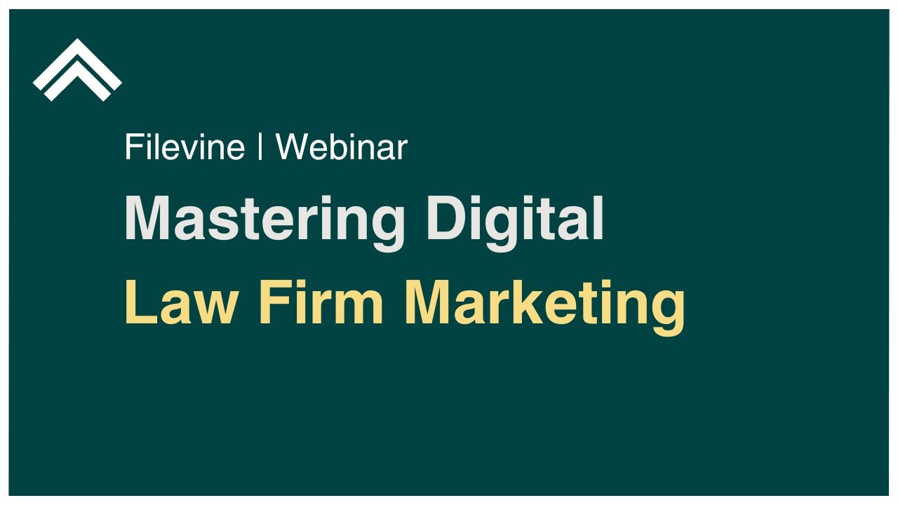 Mastering Digital Law Firm Marketing | Filevine Webinar - YouTube