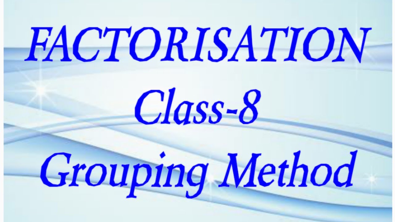 CLASS-8 MATH( Factorisation- Grouping method) Part-3 - YouTube