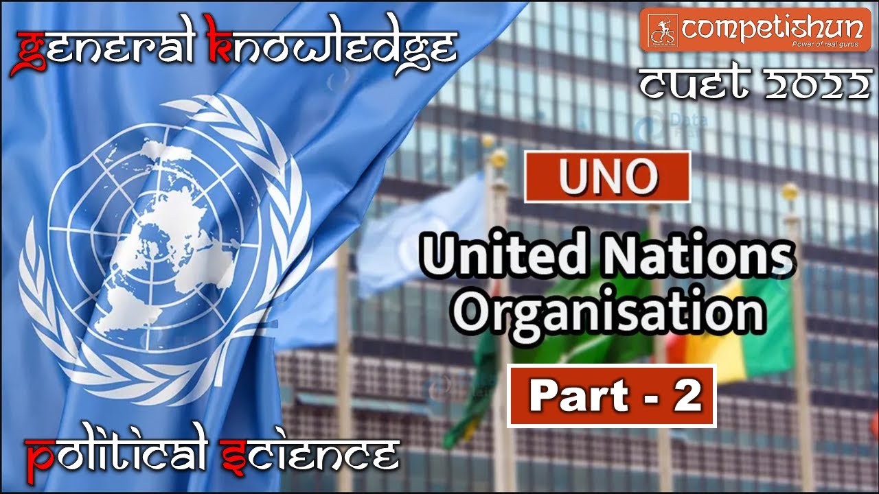 United Nations and Its Organisation Part 2 - GENERAL KNOWLEDGE | Domain ...