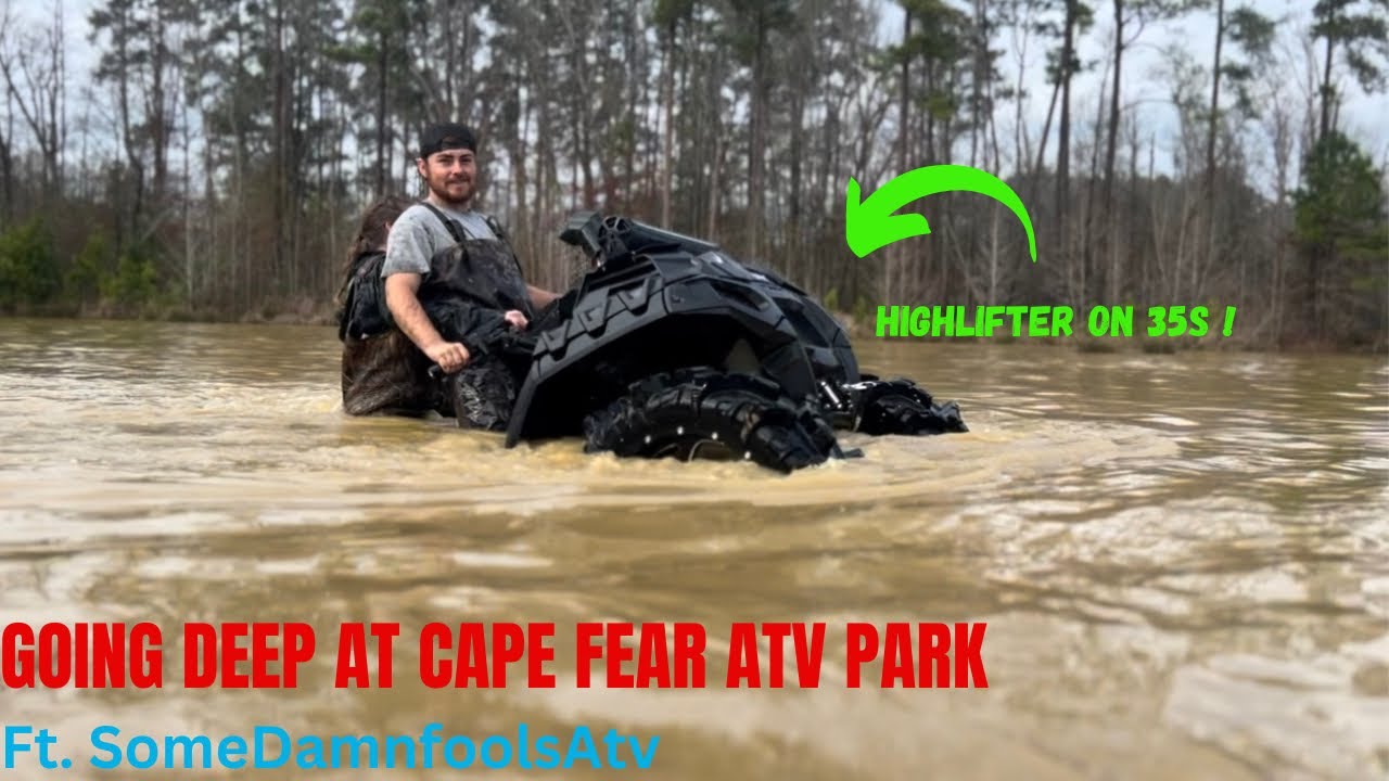 GOING DEEP AT CAPE FEAR ATV PARK (HIGHLIFTER ON 35s!) - YouTube