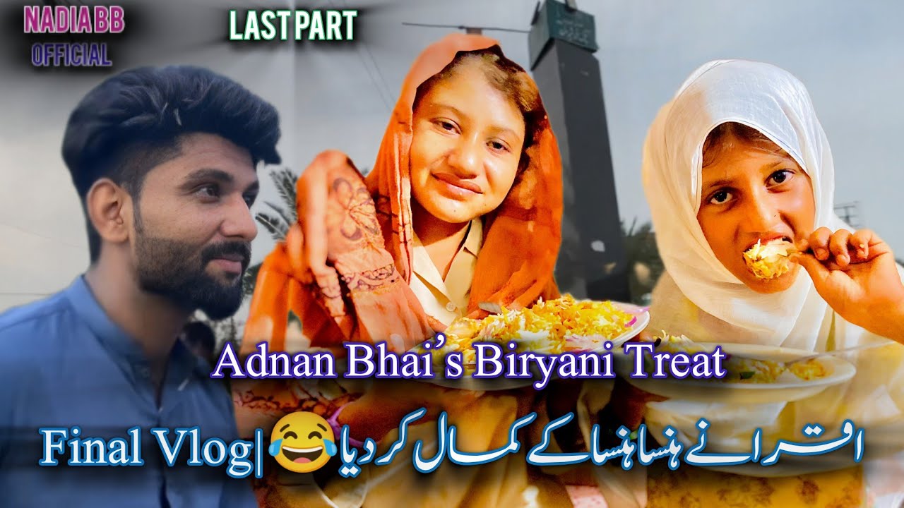 Final Family Vlog 🍲 | Adnan Bhai’s Biryani Treat with Nadia & Iqra 😂 ...