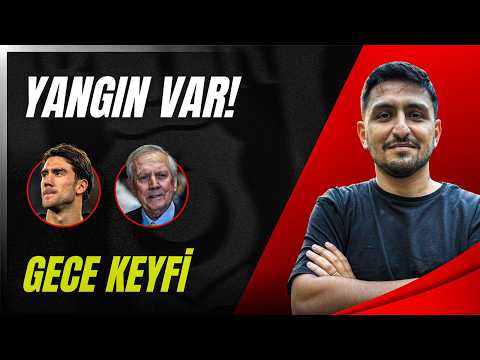 Vlahovic Çılgınlığı! [Gece Keyfi]
