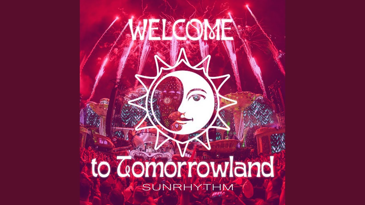 Welcome to Tomorrowland - YouTube