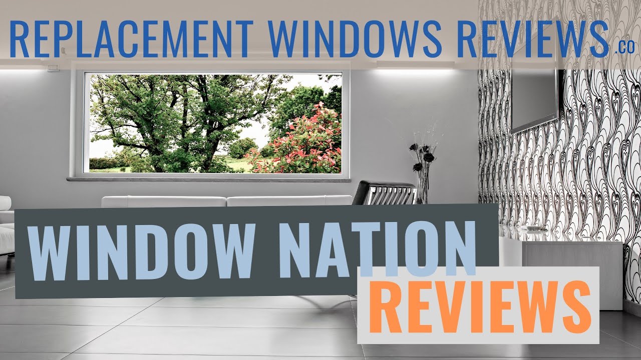 Window Nation Reviews, Ratings, And Prices | An Unbiased Review (We ...