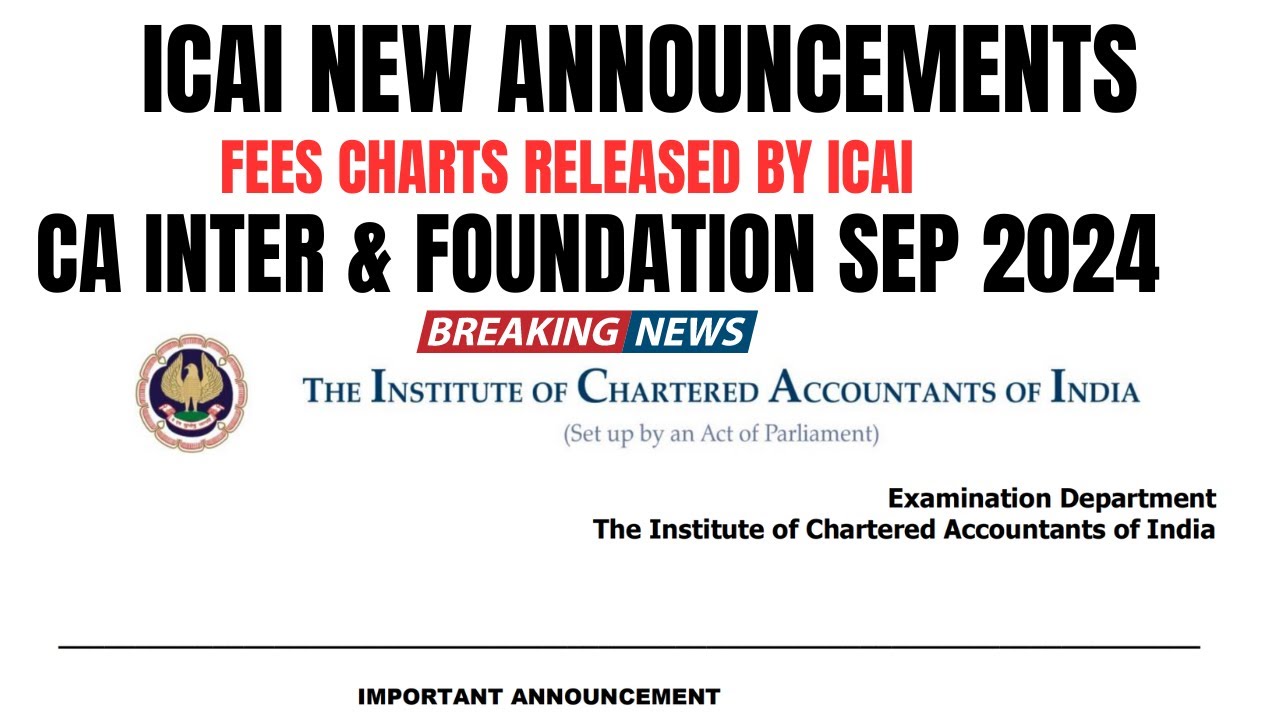ICAI New Announcement CA Exam September 2024 Exam Fees Chart Released ...