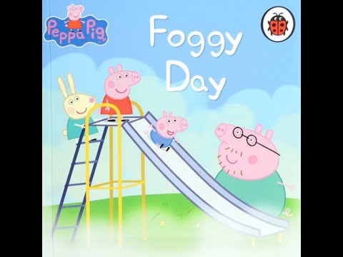 🐷 PEPPA PIG: Peppa Pig Foggy Day (books read aloud) - YouTube