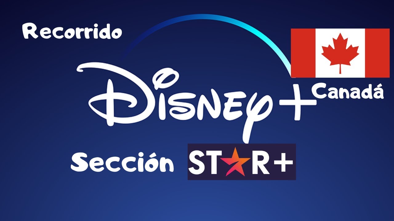 DISNEY PLUS Canadá con STAR PLUS Incluido. Recorrido. ¿Es mejor que en ...