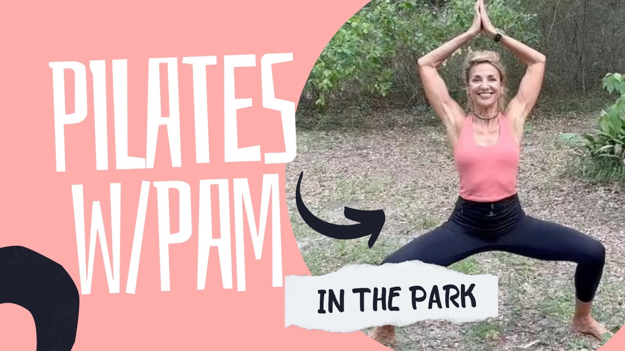 Pilates with Pam in the Park @ Power by Pam POSTURE/BALANCE/STRENGTH ...