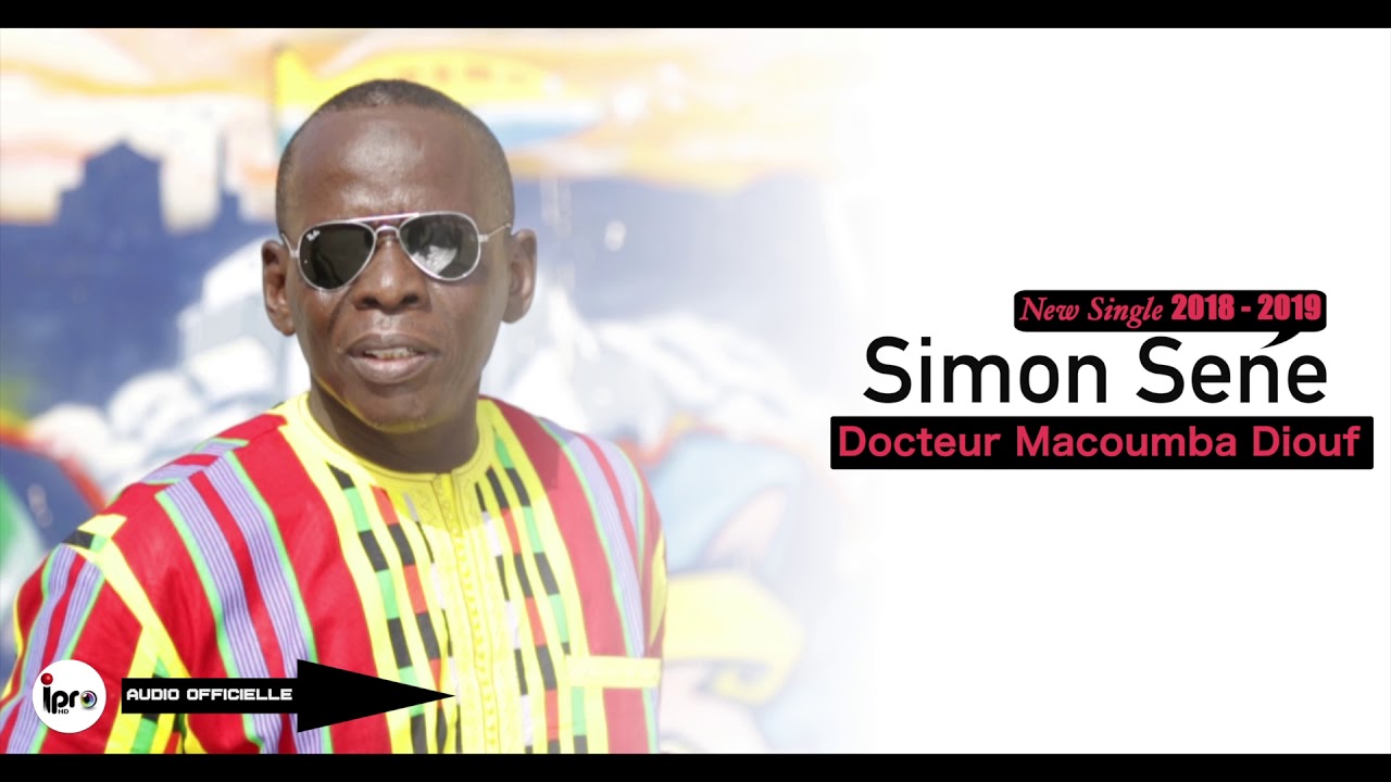Simon Sene - Docteur Macoumba Diouf (Audio Officielle) 2018 - 2019 ...